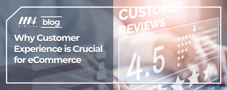 Why Customer Experience is Crucial for eCommerce